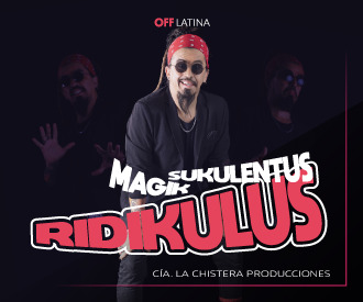 Entradas Ridikulus Magik Sukulentus en Madrid | Compra hoy