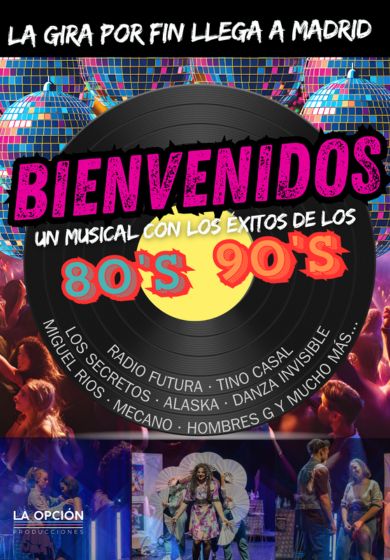 Entradas para ¡Bienvenidos! Musical con los éxitos de los 80 y los 90 ...